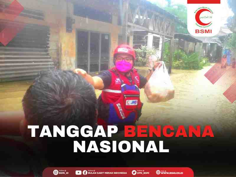 Tanggap Bencana Nasional - BSMI | Bulan Sabit Merah Indonesia